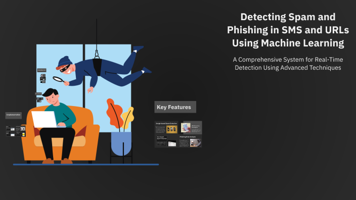 Detecting Spam and Phishing in SMS and URLs Using Machine Learning by Megha Kothari on Prezi
