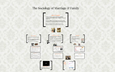 The Sociology of Marriage & Family by Erin Stephens on Prezi