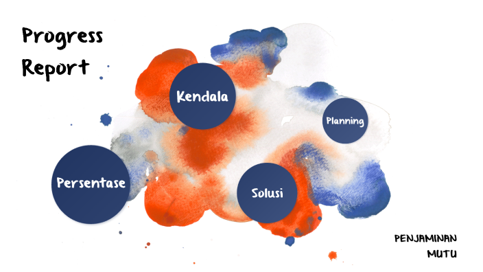 Presentasi Progress Penjaminan Mutu by Kadek Gopala Sai Wiswadara Ari on Prezi