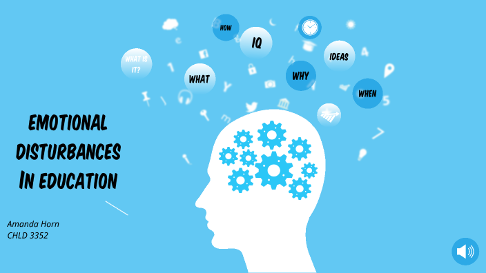 Emotional Disturbances in Education by amanda horn on Prezi
