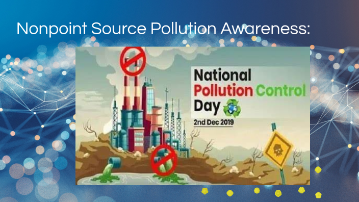 Nonpoint Source Pollution Awareness by Alexander Bermudez on Prezi