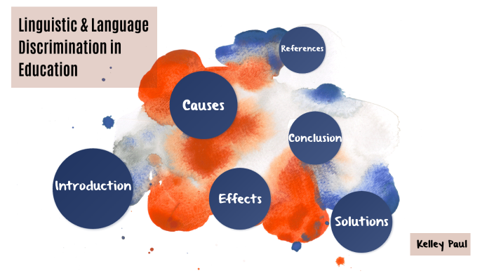 Linguistic & Language Discrimination in Education by Kelley Paul on Prezi