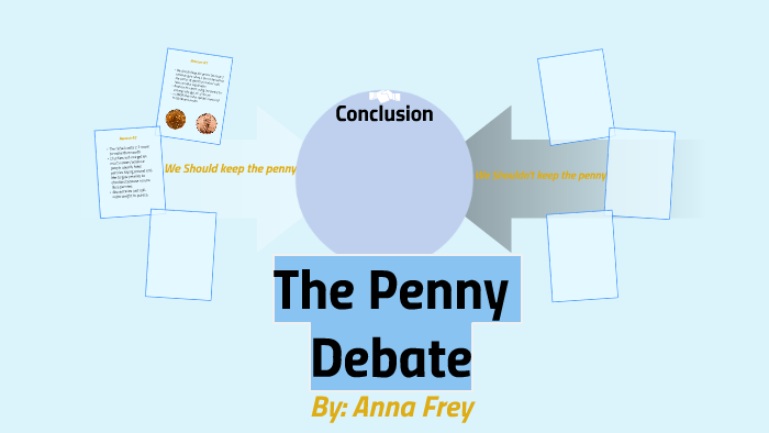 The Penny Debate by Anna Frey on Prezi