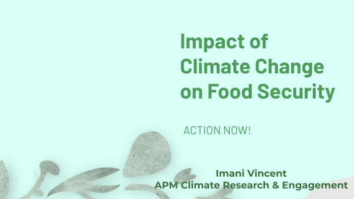 Impact of Climate Change on Food Security by Imani Vincent on Prezi