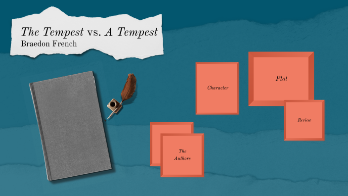 The Tempest vs A Tempest by braedon french on Prezi