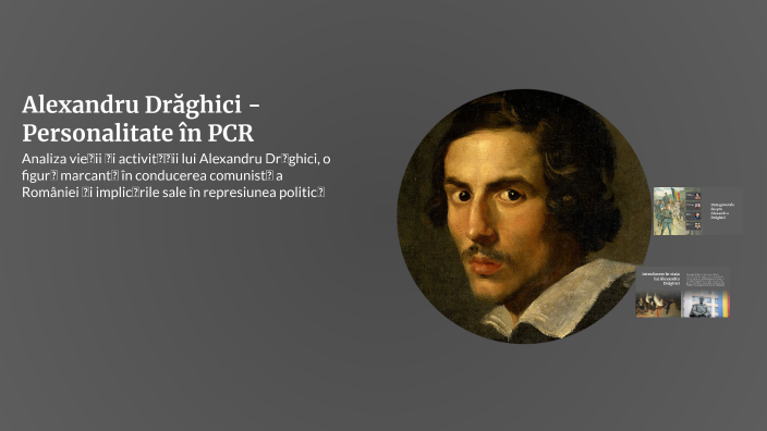 Alexandru Drăghici - Personalitate în PCR by Mihai Umbrarescu on Prezi