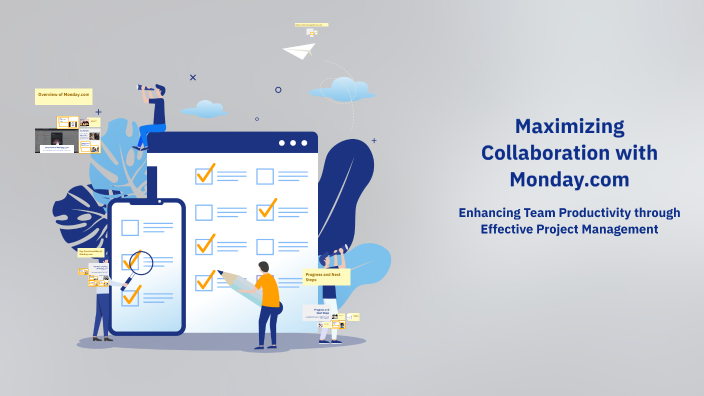 Maximizing Collaboration with Monday.com by Saurabh Vyas on Prezi