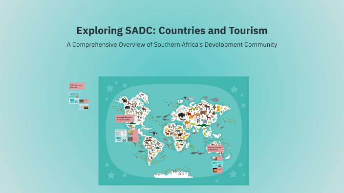 Exploring SADC: Countries and Tourism by Melandri Mare on Prezi