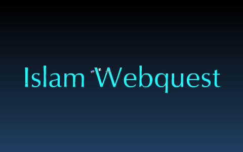 Islam Webquest by Alejandro Angulo on Prezi
