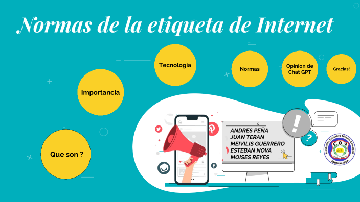 NORMAS DE LA ETIQUETA DE INTERNET by ANDRES FELIPE PEÑA BENITEZ on Prezi