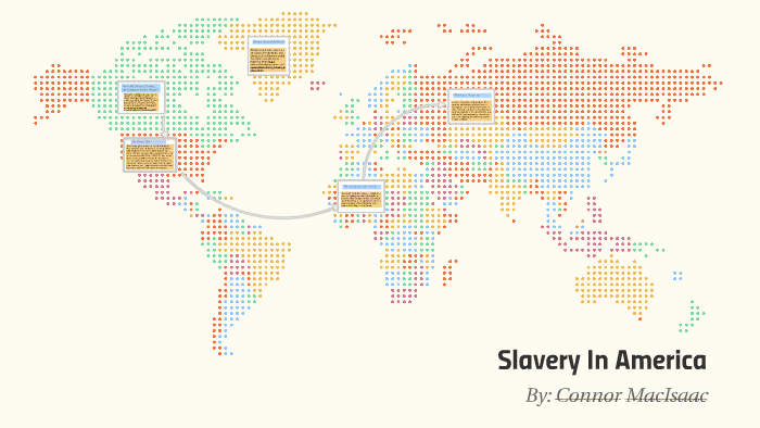 Slavery In America by Connor MacIsaac on Prezi