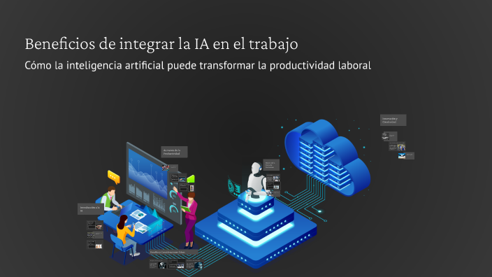 Beneficios de integrar la IA en el trabajo by Andres Bermejo Cerpa on Prezi