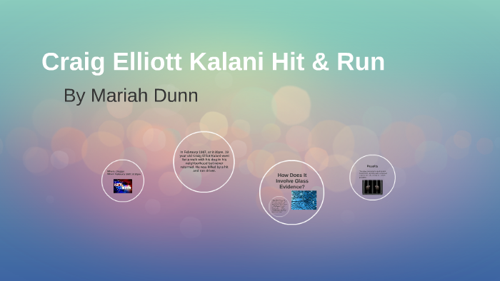 Craig Elliott Kalani Hit & Run by Mariah Willis on Prezi