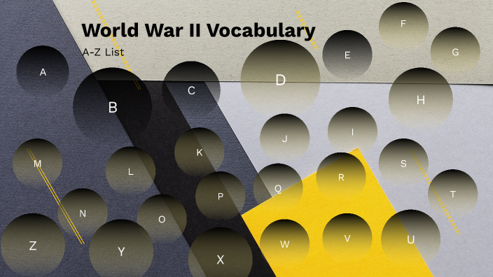 World War II Vocab by shaylee oats on Prezi