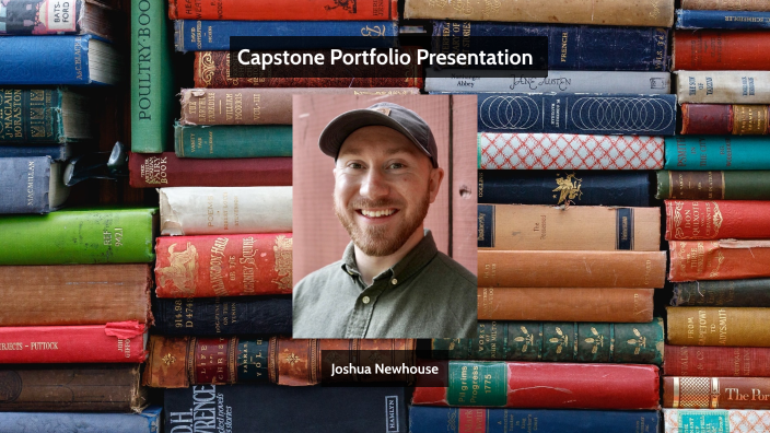 Capstone Presentation by Joshua Newhouse on Prezi