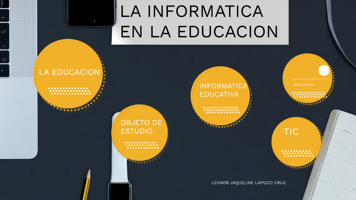 LA INFORMATICA EN LA EDUCACION by Jaqueline Lapizco on Prezi