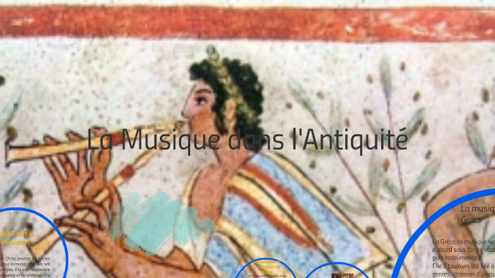La Musique dans l'Antiquité by L et S RODRÍGUEZ on Prezi