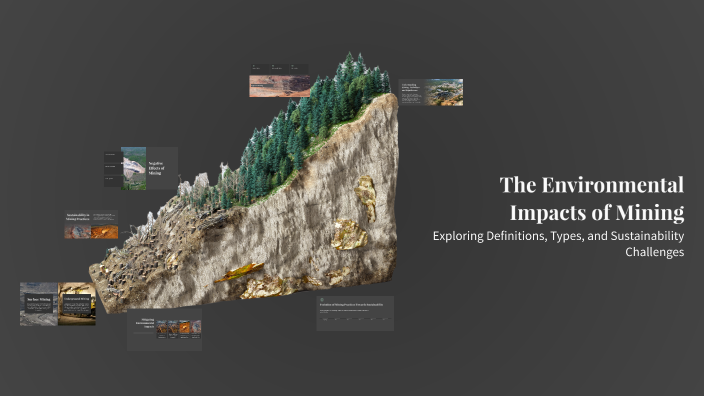 The Environmental Impacts of Mining by Huma Zulfiqar on Prezi
