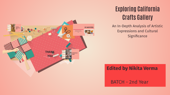 Exploring California Crafts Gallery by SATYENDRA VERMA on Prezi