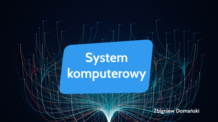 System komputerowy by Zbigniew Domański on Prezi