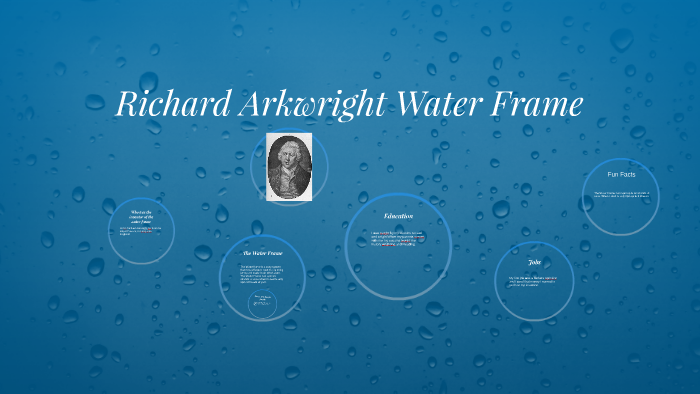 Who was the inventor of the water frame by Blake Eddy on Prezi