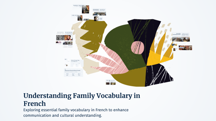 Understanding Family Vocabulary in French by Simone Sweeting-Smith on Prezi
