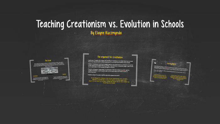 Teaching Creationism vs. Evolution in Schools by laney Kuczmynda on Prezi