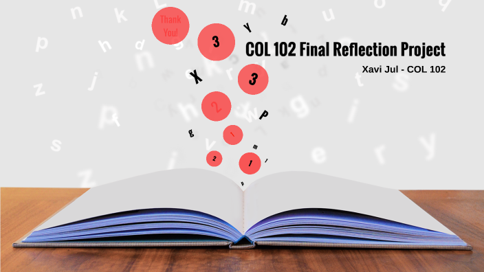 COL 102 Final Reflection Project by Xavier Jul on Prezi