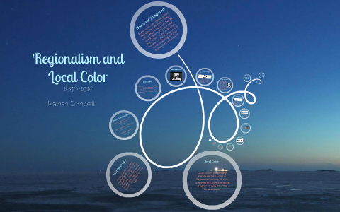 Regionalism and Local Color by Nathan Cornwell on Prezi