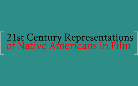 21st Century Portrayals of Native Americans in Film by Laura Grayson on ...