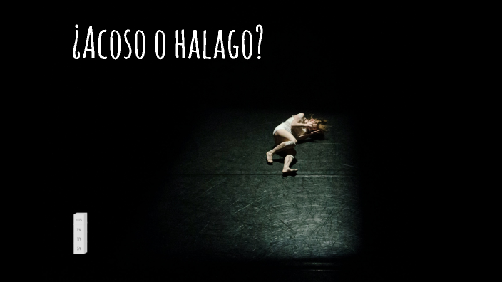 ¿Acoso o halago? by Angela on Prezi