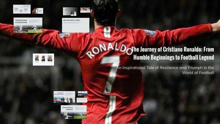 The Journey of Cristiano Ronaldo: From Humble Beginnings to Football ...