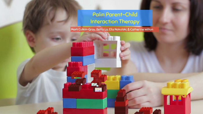 Palin Parent-Child Interaction Therapy by B. L. on Prezi
