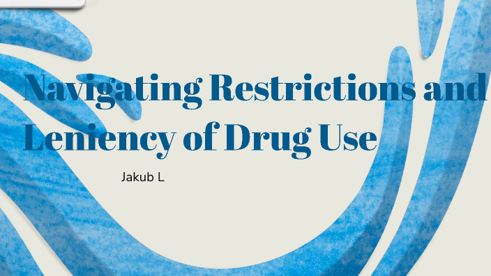 Navigating Restrictions and Leniency of Drug Use by Jakub L on Prezi