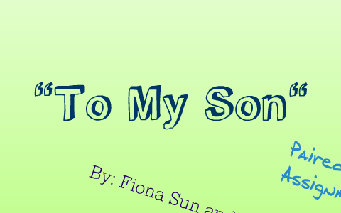 Paired Poetry Assignment- "To My Son" by Tiffany S on Prezi