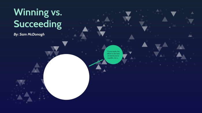 The Difference Between Winning and Success by Sam McDonogh on Prezi