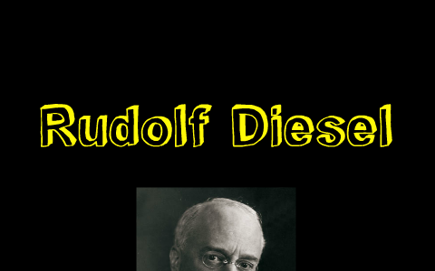 Rudolf Diesel by kwaleja casey on Prezi