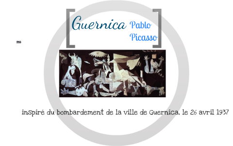 Guernica by Claire Mignon on Prezi