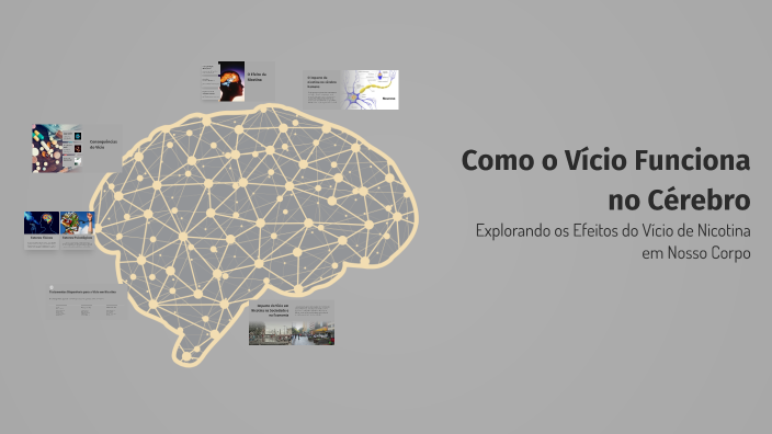 Como o Vício Funciona no Cérebro by Juliano Mendonça Terra on Prezi