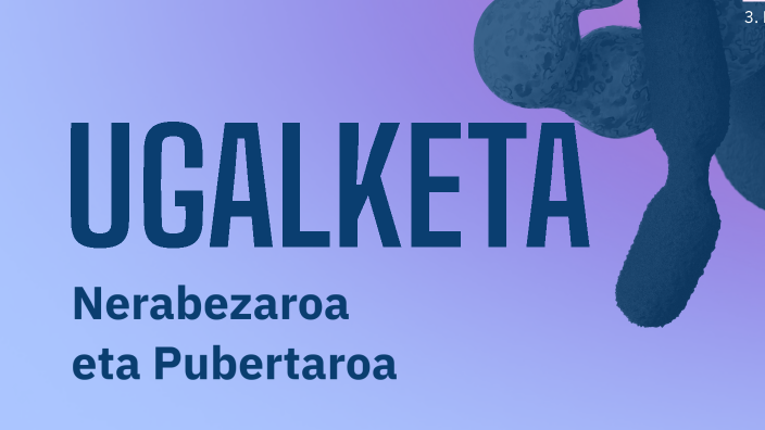 Nerabezaroa eta Pubertaroa by Mikel Calderon Blanco on Prezi