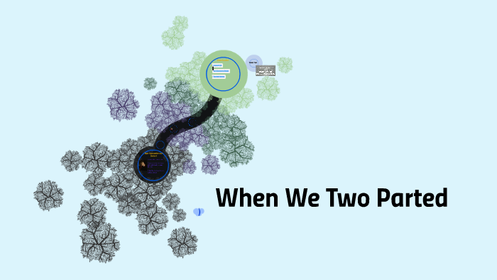 When We Two Parted by Dhylan Patel on Prezi