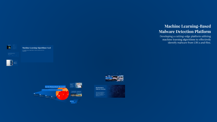 Machine Learning-Based Malware Detection Platform by Sohil Hajali on Prezi