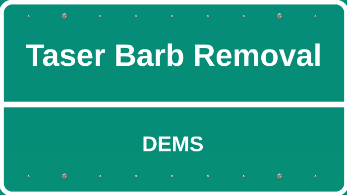 Taser Barb Removal by Kristen Gaik on Prezi