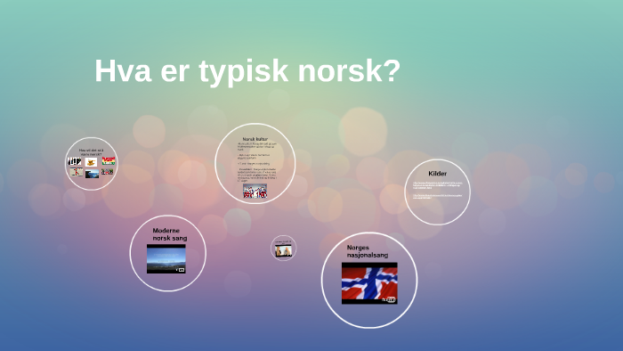 Hva er typisk norsk? by Oda Furumo on Prezi