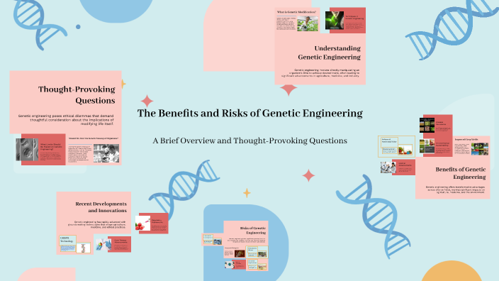 The Benefits and Risks of Genetic Engineering by Zinou Houache on Prezi