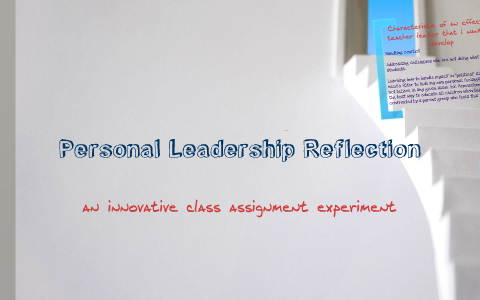 Personal Leadership Reflection Paper: Week One by Carrie Brennan on Prezi