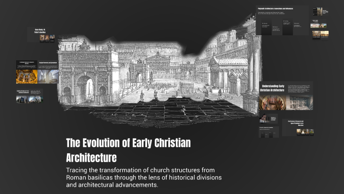 The Evolution of Early Christian Architecture by pragnya sanbarsa on Prezi