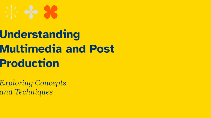 Understanding Multimedia and Post Production by ari ikhsan on Prezi