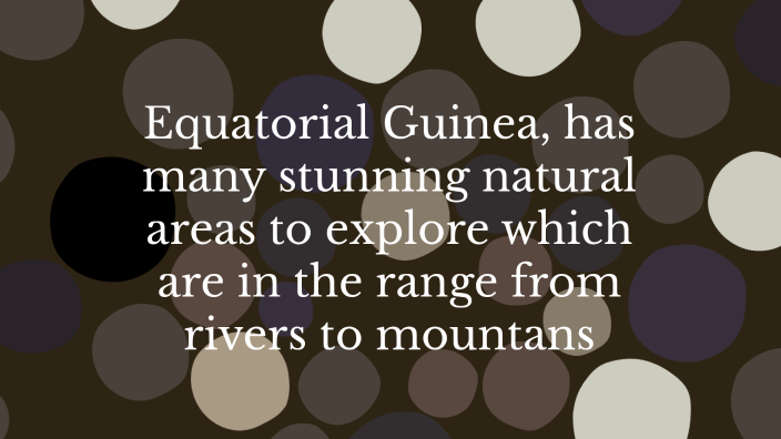 Equatorial Guinea Travel Guide by james davis on Prezi