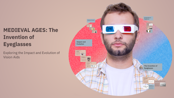 MEDIEVAL AGES: The Invention of Eyeglasses by Tristan Funelas on Prezi